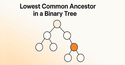 Lowest Common Ancestor in a Binary Tree (Visualization)